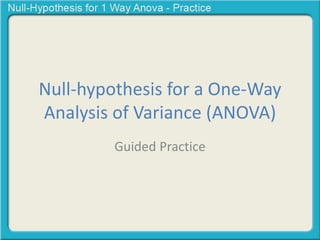 Null hypothesis for a one-way anova | PPT