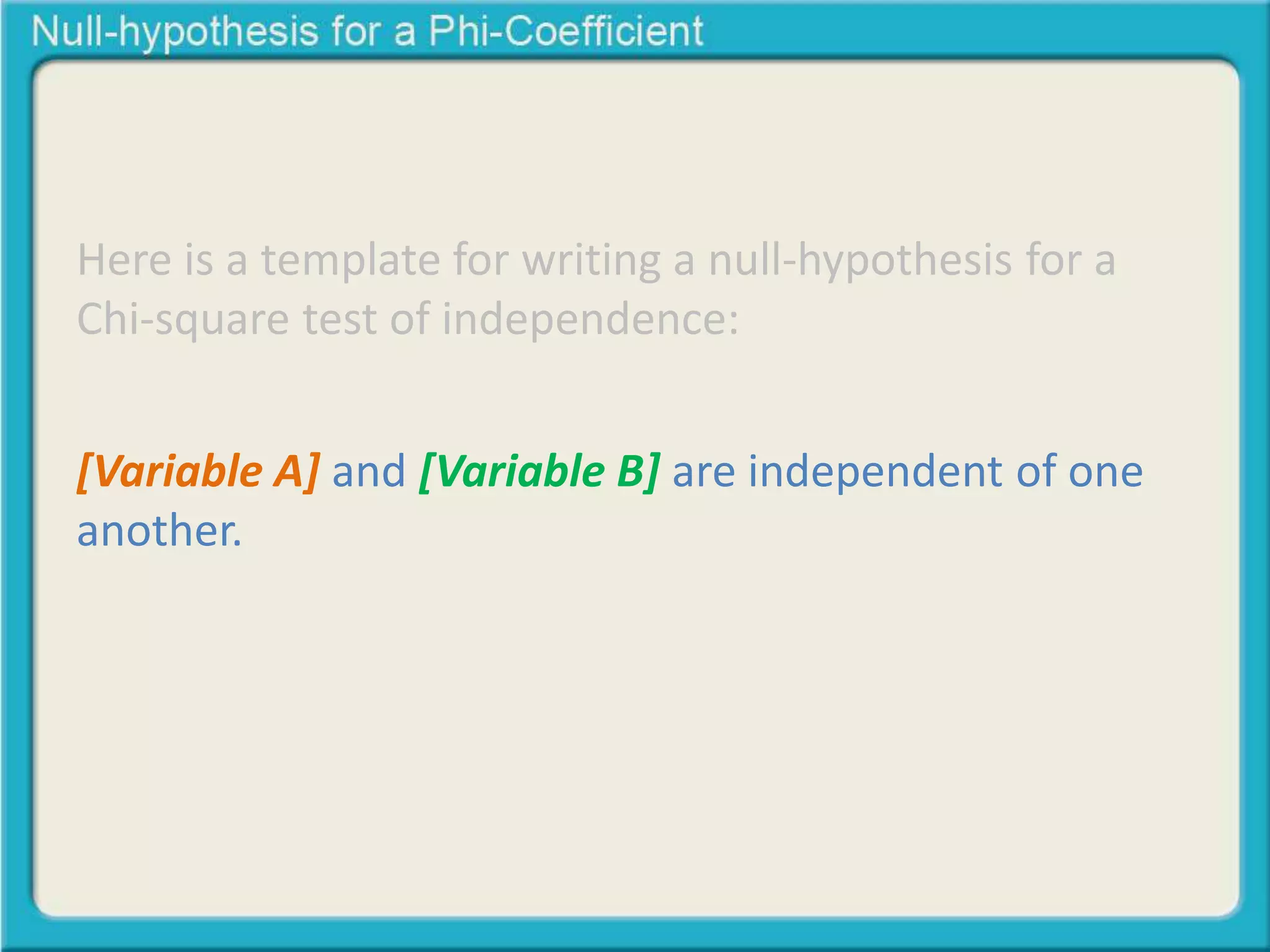 Null hypothesis for a Chi-Square Test of Independence | PPTX