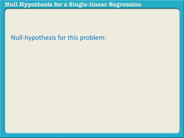 Null hypothesis for single linear regression | PPTX