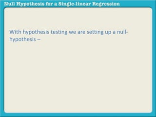 Null hypothesis for single linear regression | PPTX
