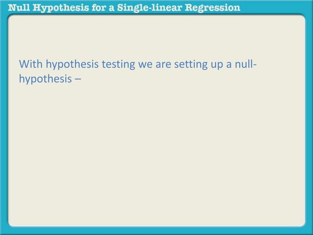 Null hypothesis for single linear regression | PPTX