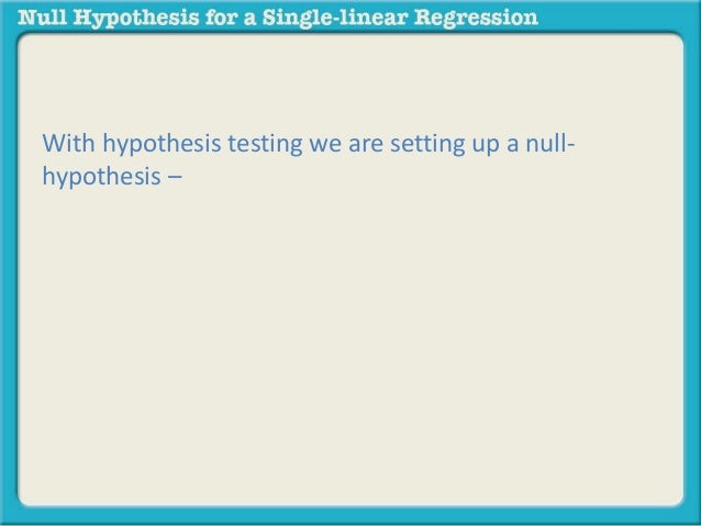 Null hypothesis for single linear regression Null hypothesis for single linear regression