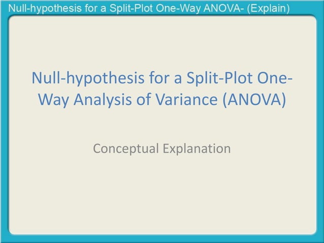Null hypothesis for split-plot ANOVA | PPTX