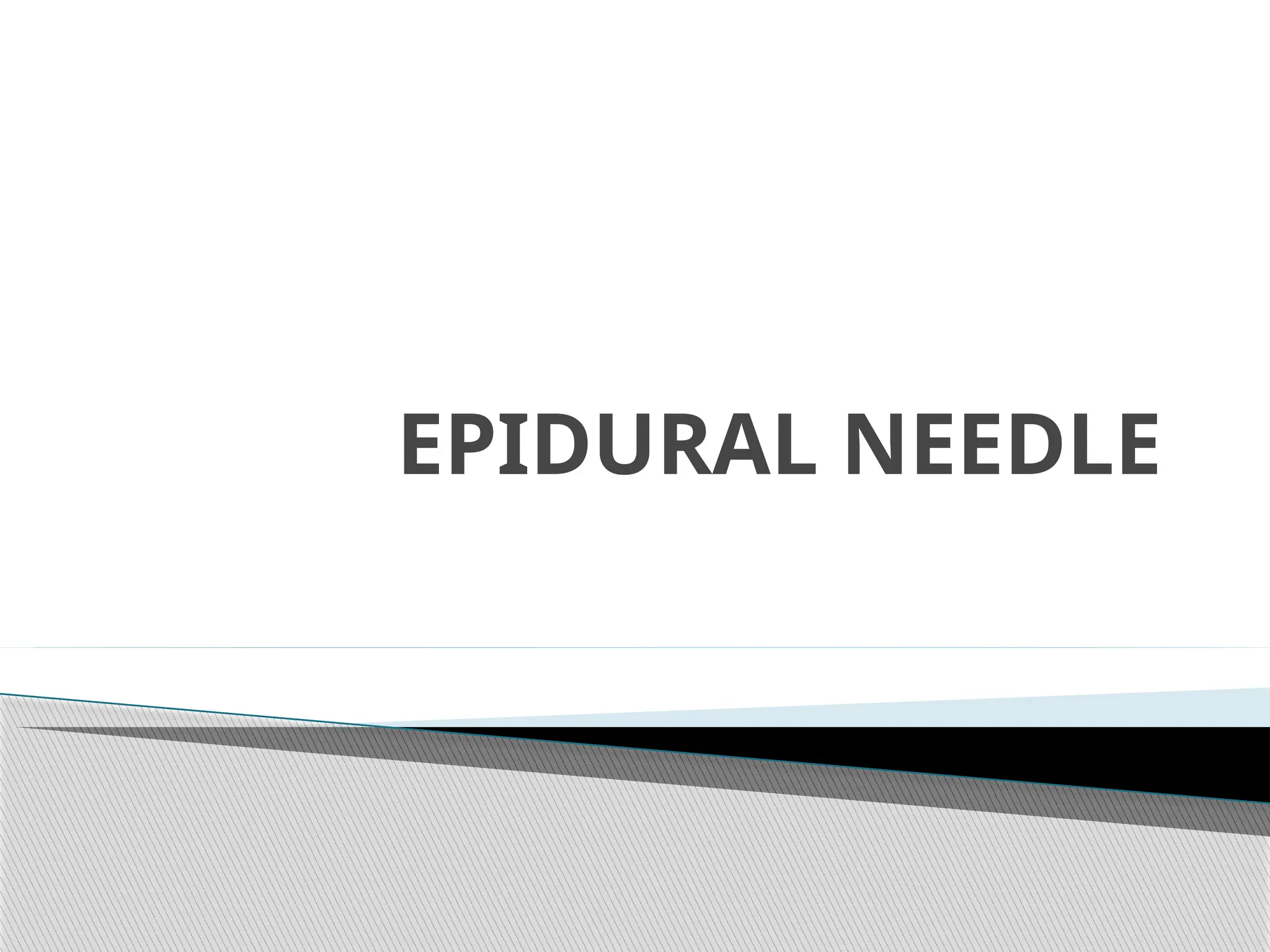 Epidural Needle For Anesthesia Technologist | PPTX