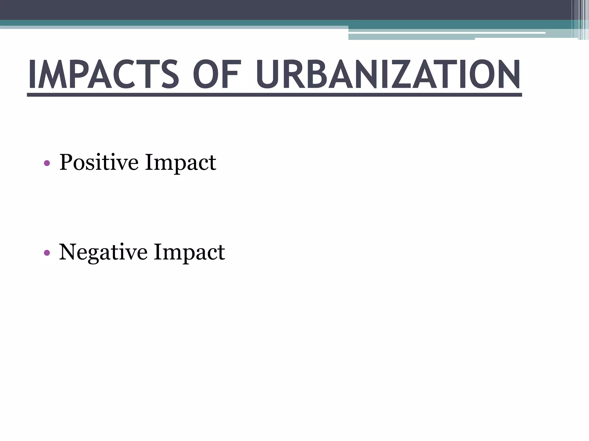Concept, Meaning and Impact of Urbanization and Industrialization | PPTX