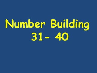 Number building 31 40 ppt | PPTX