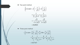 Numerical integration;Gaussian integration one point, two point and three point method. | PPTX