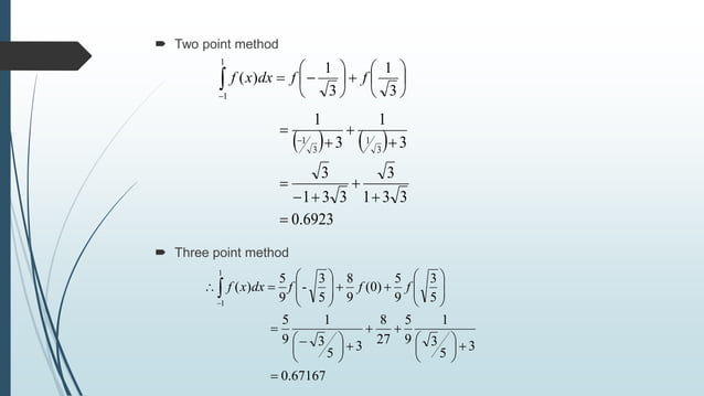 Numerical integration;Gaussian integration one point, two point and three point method. | PPTX