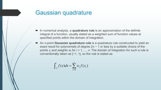 Numerical integration;Gaussian integration one point, two point and three point method. | PPTX