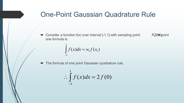 Numerical integration;Gaussian integration one point, two point and three point method. | PPTX