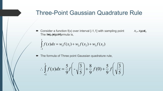 Numerical integration;Gaussian integration one point, two point and three point method. | PPTX