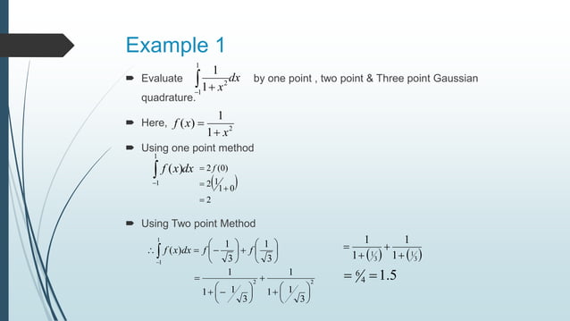 Numerical integration;Gaussian integration one point, two point and three point method. | PPTX