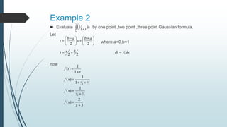 Numerical integration;Gaussian integration one point, two point and ...