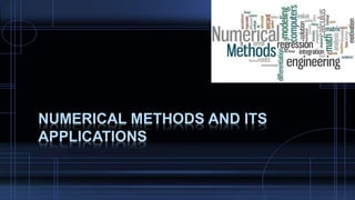 Numerical methods and its applications | PPTX