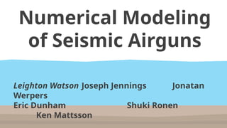 Numerical Modeling of Seismic Airguns.ppt