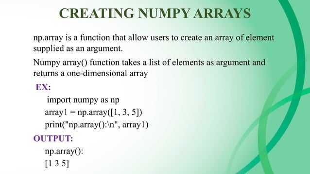 CREATING NUMPY ARRAYS IN PYTHON WITH AN EXAMPLE | PPTX