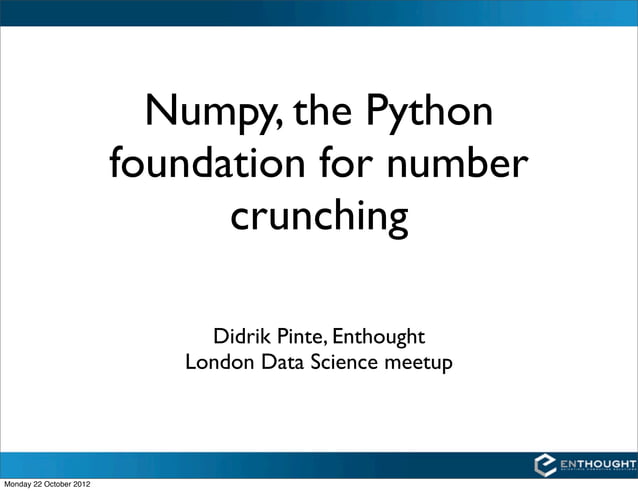 Numpy The Python Foundation For Number Crunching Ppt