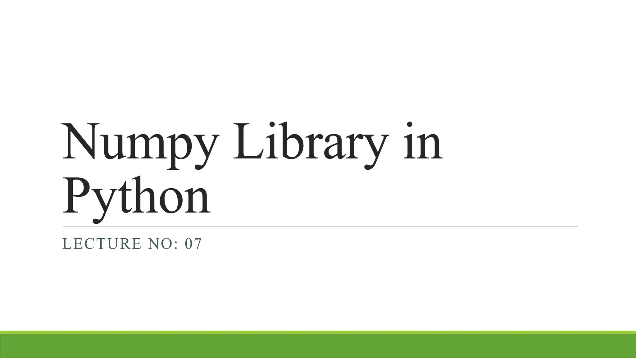 Numpy Library introducton in Python.pptx