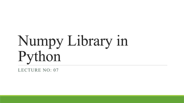 Numpy Library introducton in Python.pptx