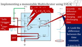 opamp application, Bistable, astable and monostable multivibrator, IC-555 timer | PPTX