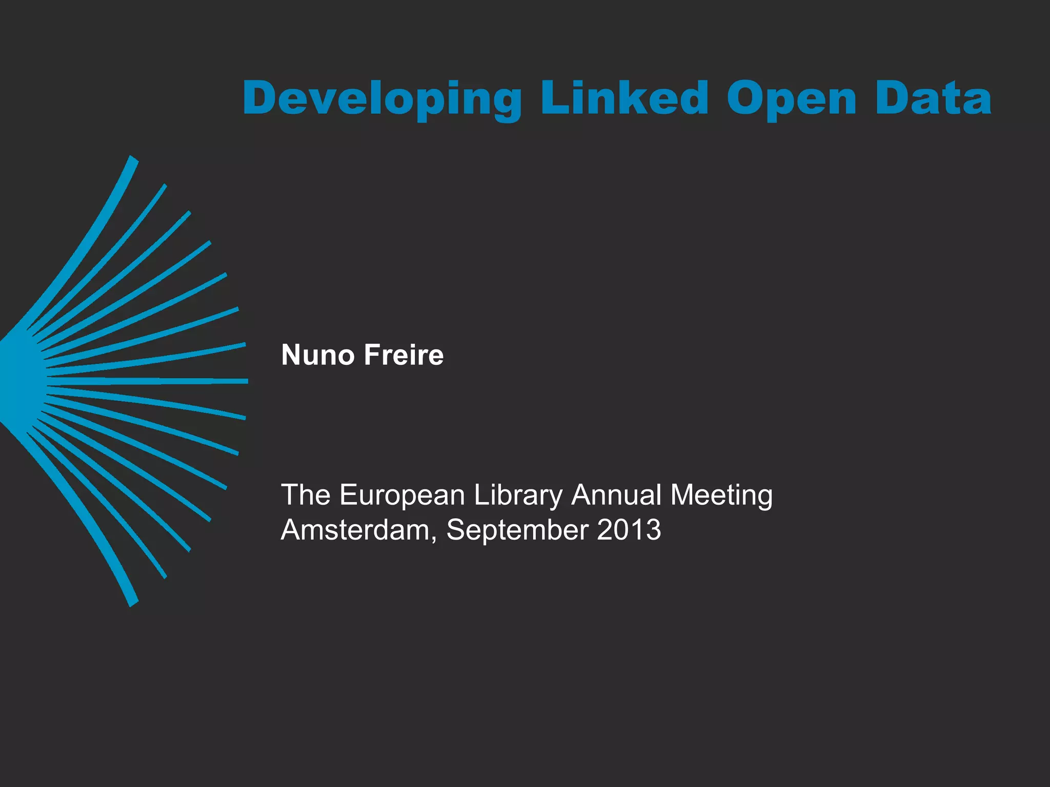 Developing linked Open Data - Nuno Freire, Senior Researcher, The European Library | PPT ...