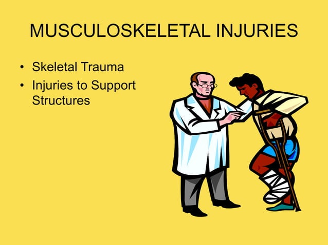 NUR105-ModuleI-MUSCULOSKELETALSYSTEM.ppt | Death, Injury, or Military ...