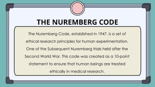 nuremberg code, declaration of helsinki, belmont report.pptx