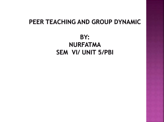 Nurfatma (peer teaching and group dynamic) | PPT