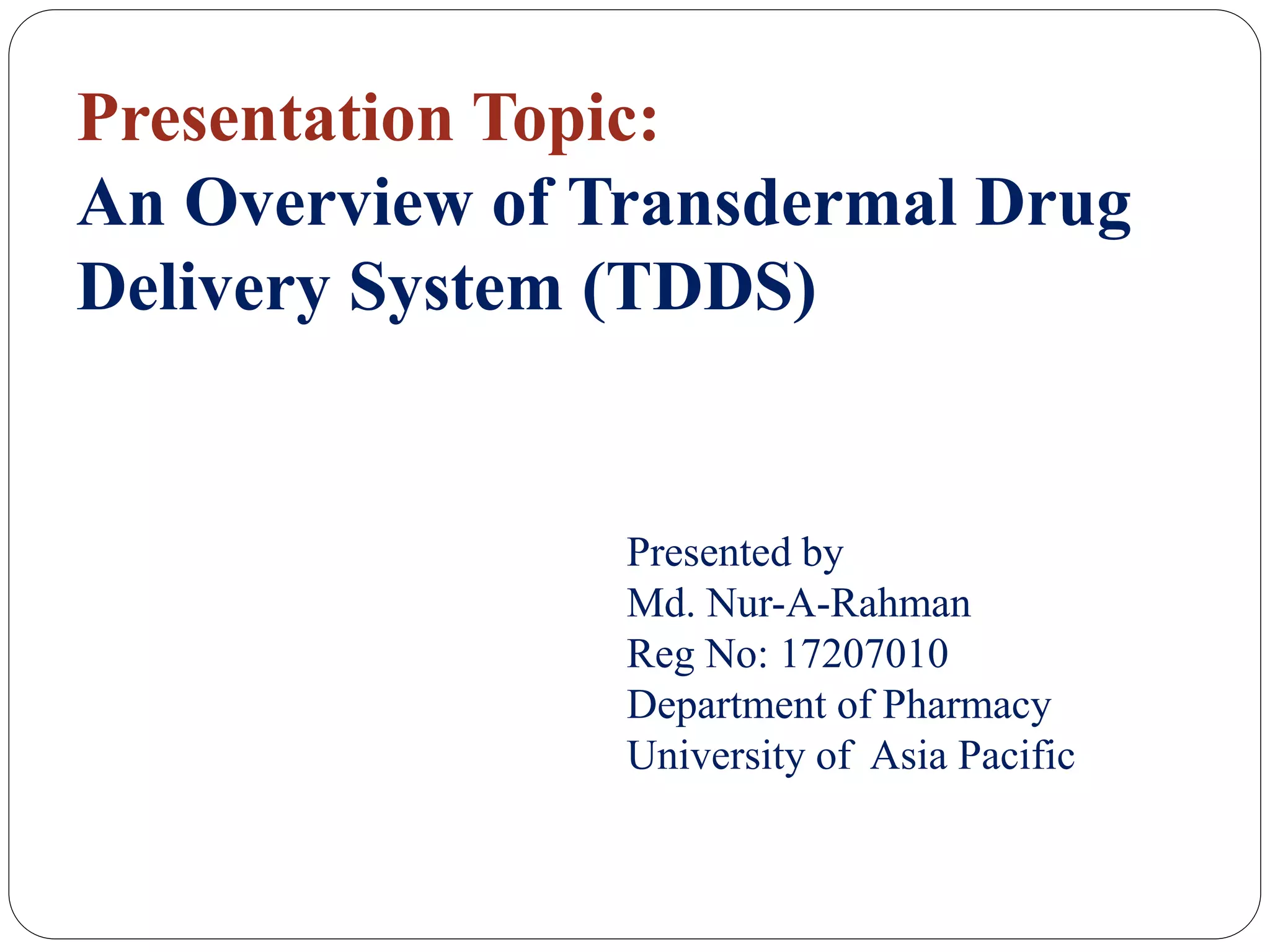 An Overview of Transdermal Drug Delivery System (TDDS) | PPT