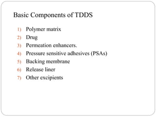 An Overview of Transdermal Drug Delivery System (TDDS) | PPTX