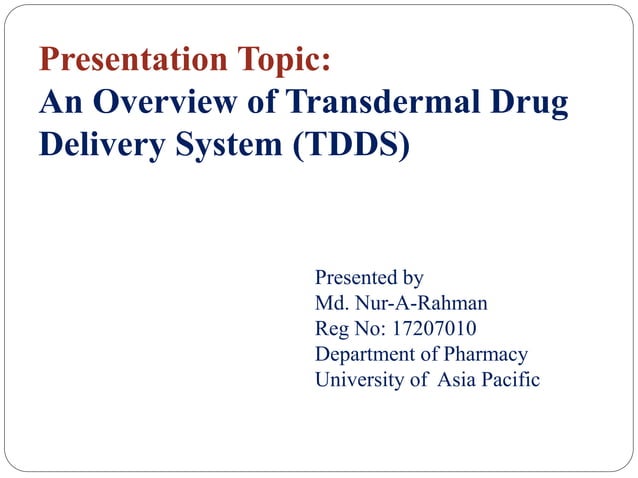 An Overview of Transdermal Drug Delivery System (TDDS) | PPT