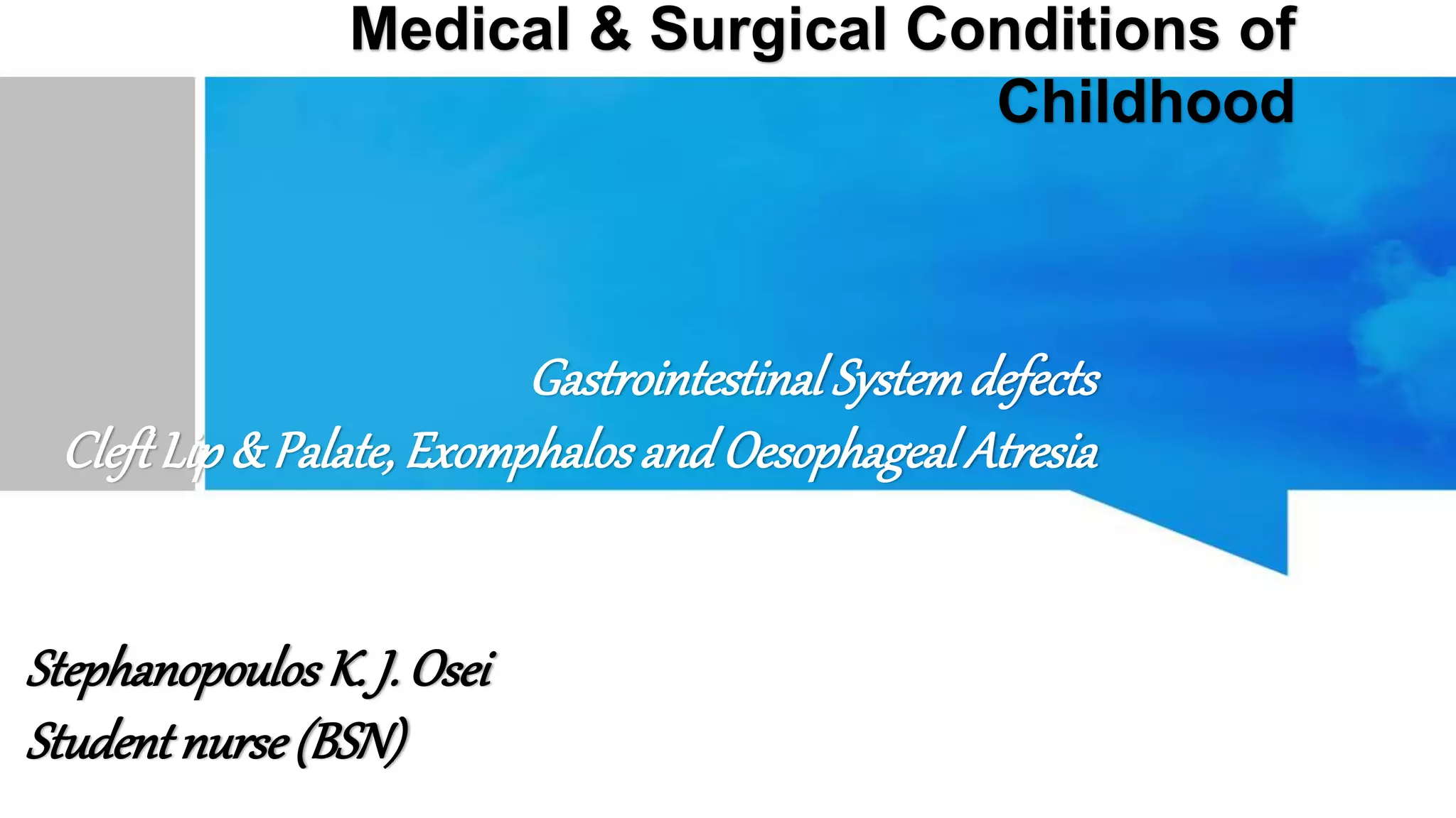 Omphalocele/Exomphalos, cleft palate & Oesophageal atresia and Nursing ...