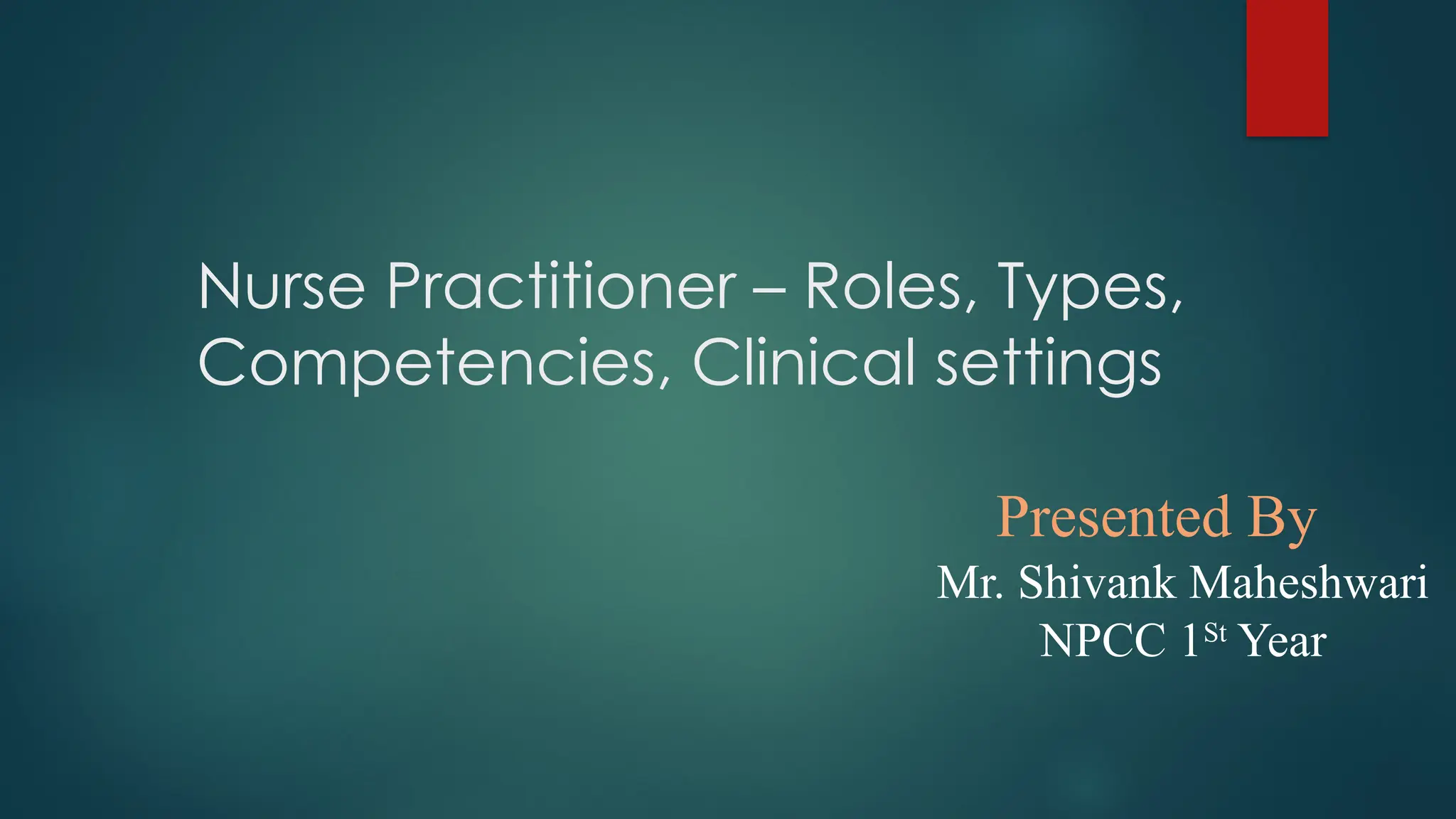 Nurse Practitioner – Roles, Types, Competencies | PPTX