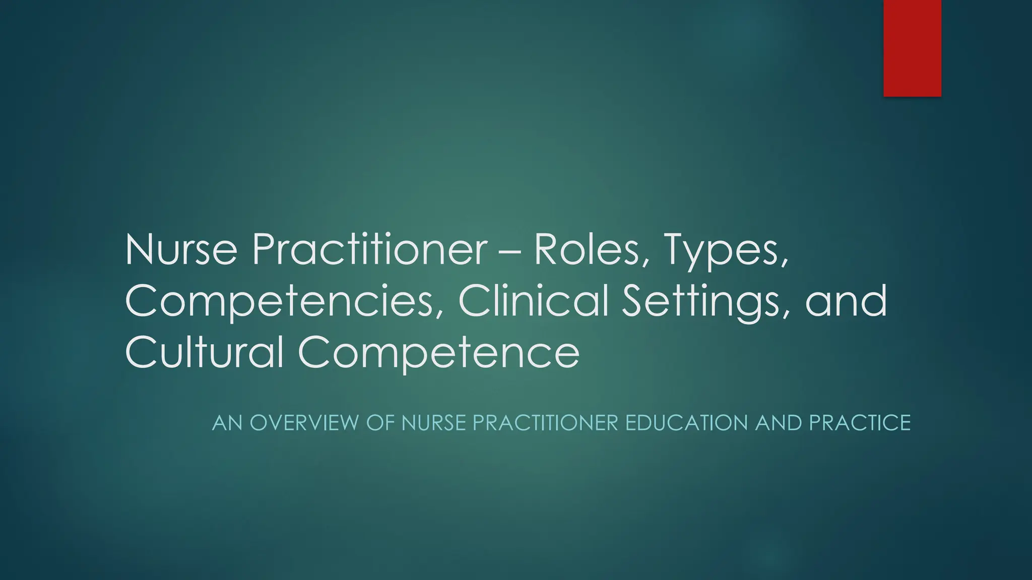 Nurse Practitioner – Roles, Types, Competencies | PPTX
