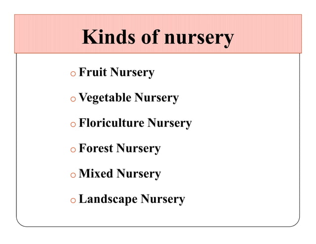 Nursery types, Structure, Components, Planning and Lay out of Nursery | PDF