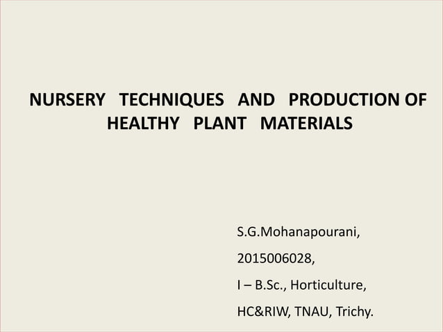 Nursery techniques and production of healthy plant materials. | PPTX