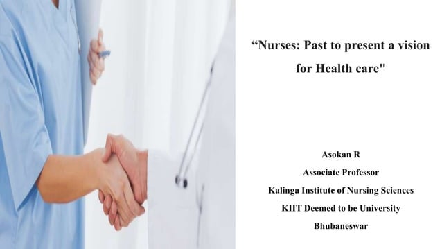 “Nurses: Past to present a vision for Health care" | PPTX | Healthcare ...
