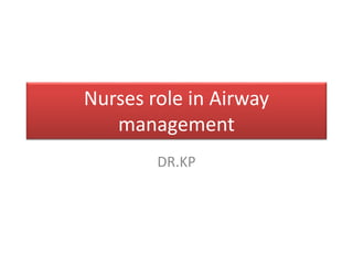 Nurses role in airway management | PPTX