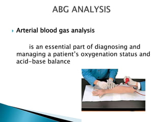 Nurses role in arterial puncture and abg analysis | PPTX