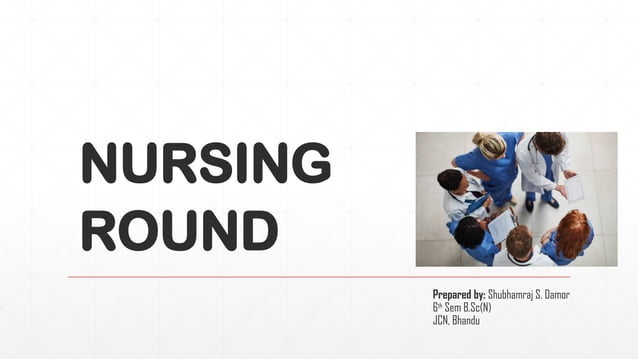 Clinical Nursing Round OR Nursing Round.pptx