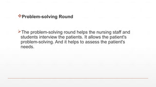 Clinical Nursing Round OR Nursing Round.pptx