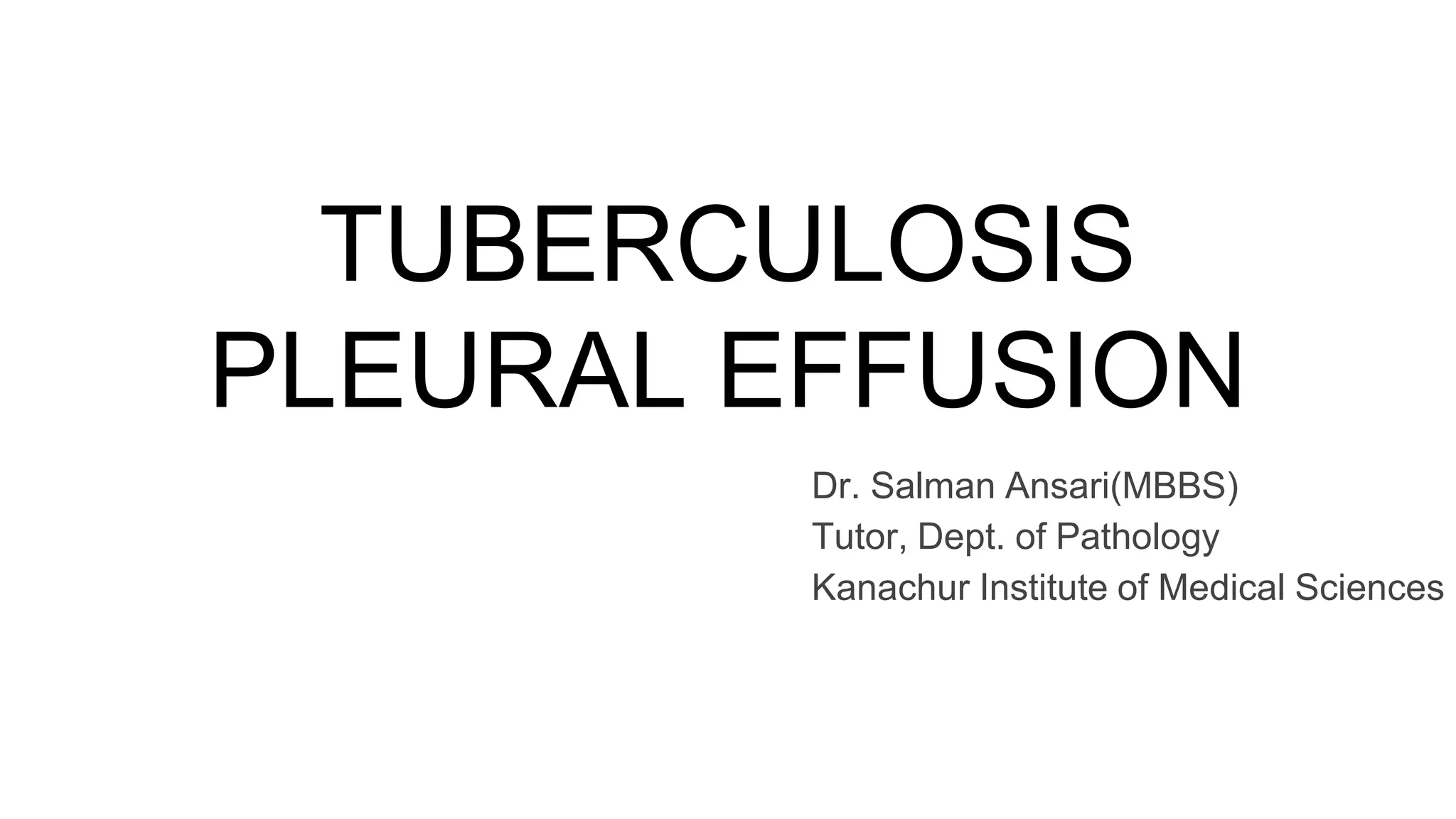 Tuberculosis, Pleural effusion - Pathology - Nursing | PPTX