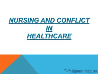 Nursing And Conflict In Healthcare | PPTX