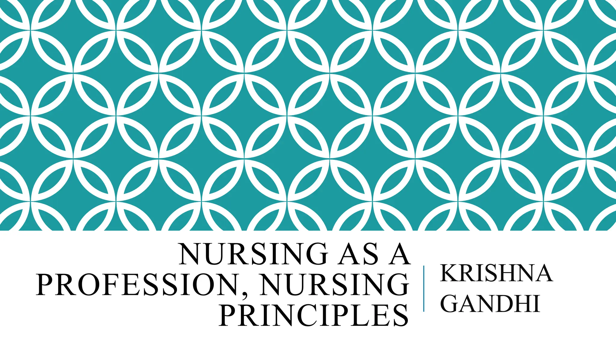 NURSING AS A PROFESSION, CHARACTERISTICS OF NURSE,NURSING PRINCIPLES.pptx