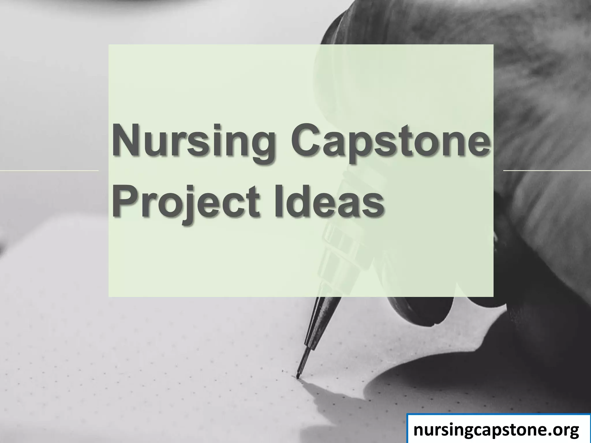 Nursing Capstone Project Ideas | PPTX | Education