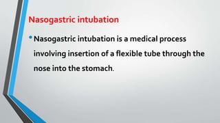 Nursing care for nasogastric tube patients | PPTX
