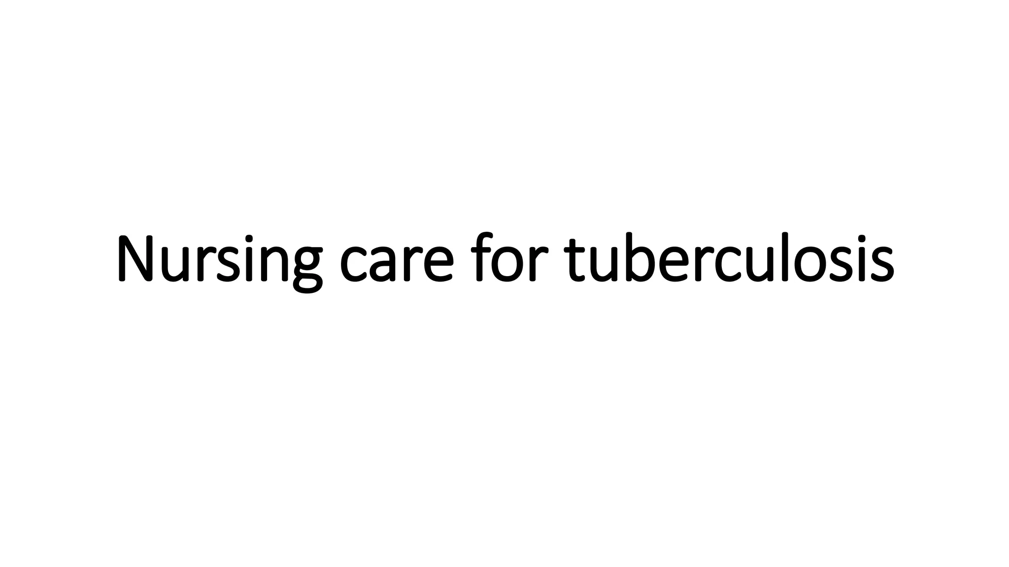 Nursing care for TUBERCULOSIS.pptx