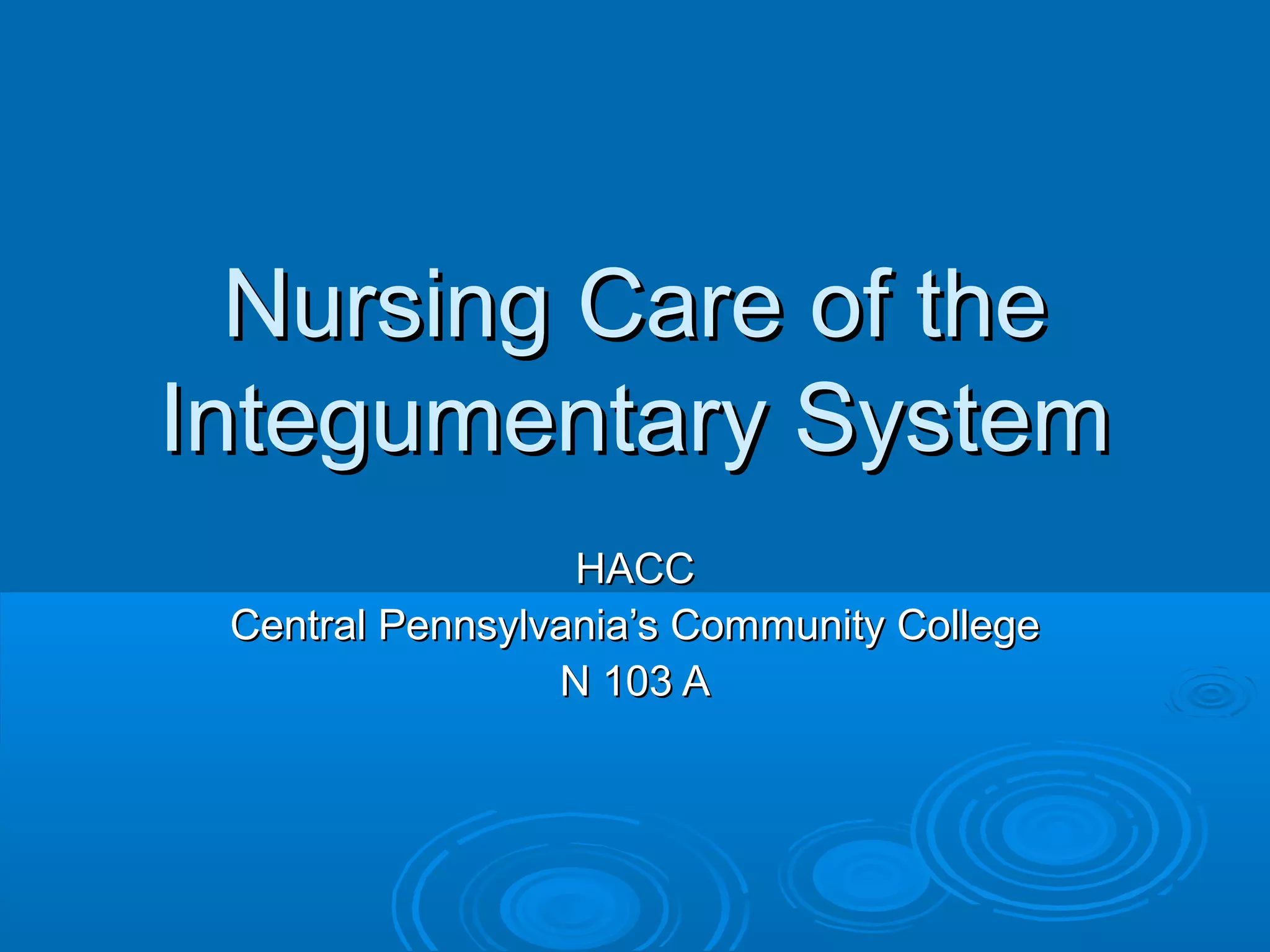 Nursing care of the integumentary System | PPT
