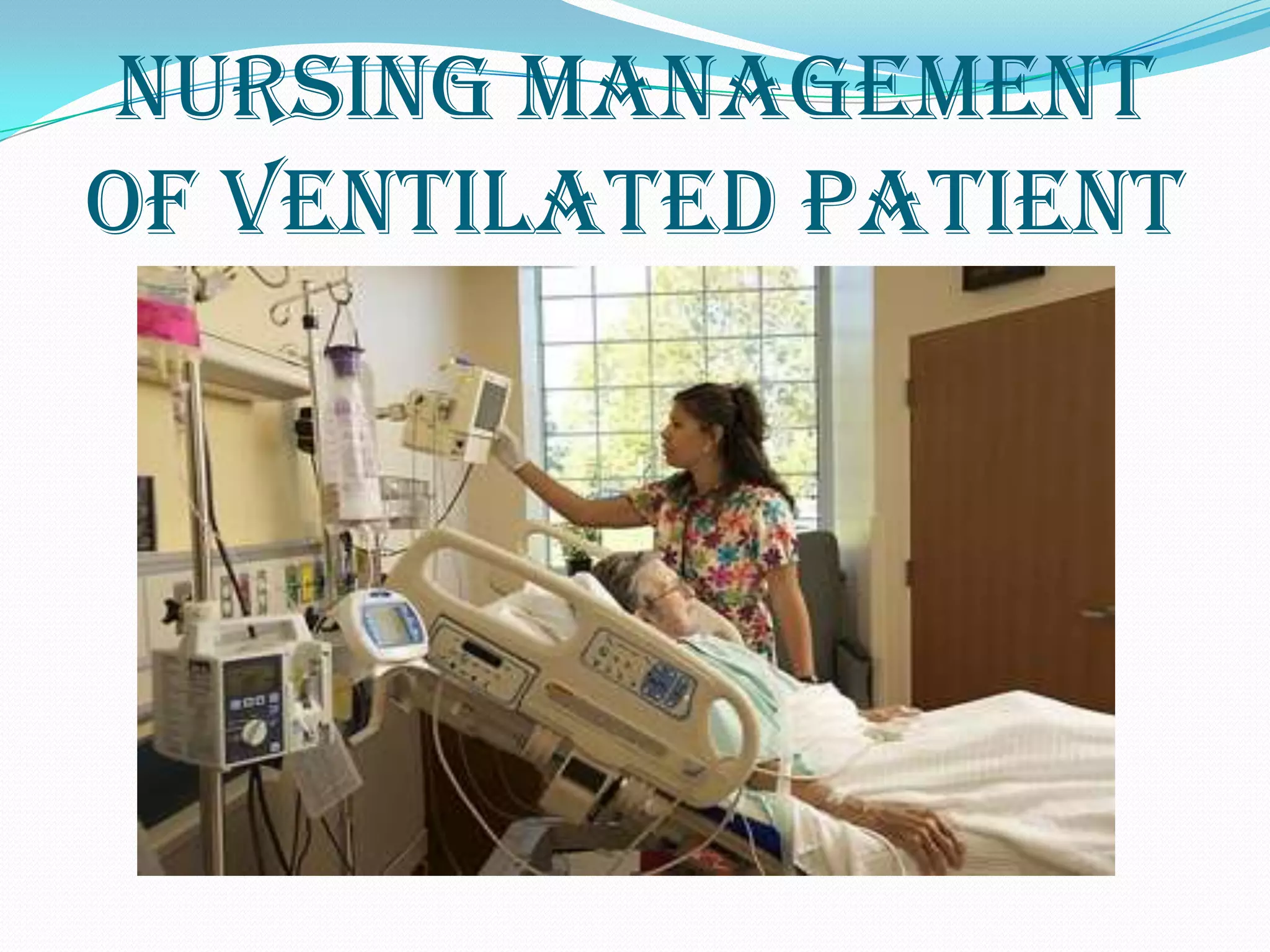 Nursing Care of Ventilated Patient | PPTX