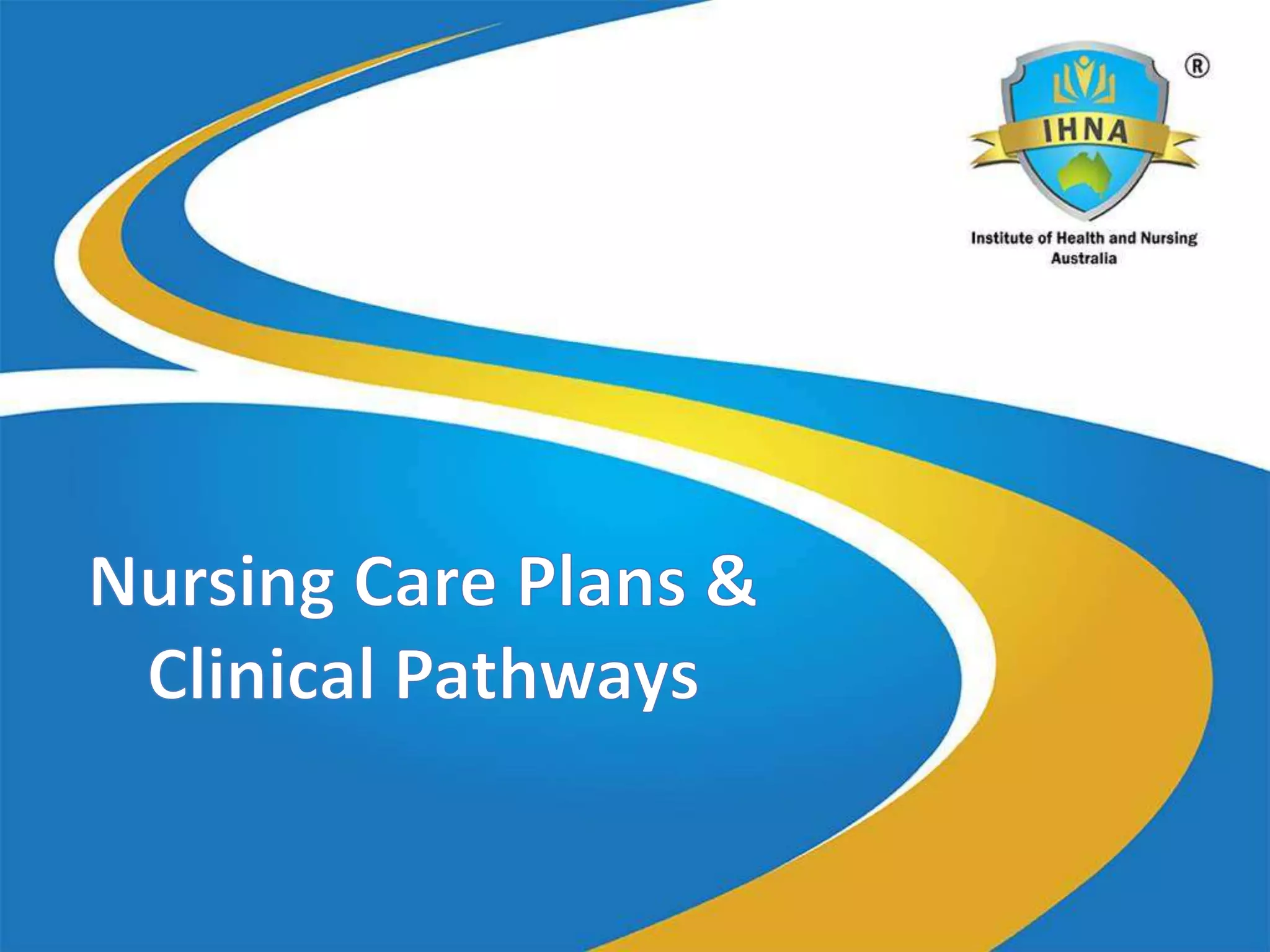 Nursing Care Plans and Clinical Pathways: | PPTX